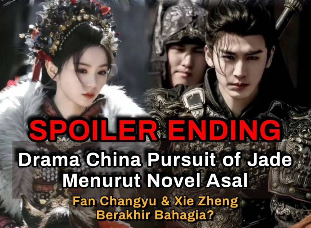 Spoiler Ending Drama China Pursuit Of Jade Menurut Novel Asal, Fan ...
