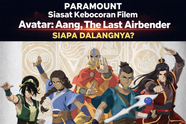 Paramount Siasat Kebocoran Filem Avatar: Aang, The Last Airbender ...
